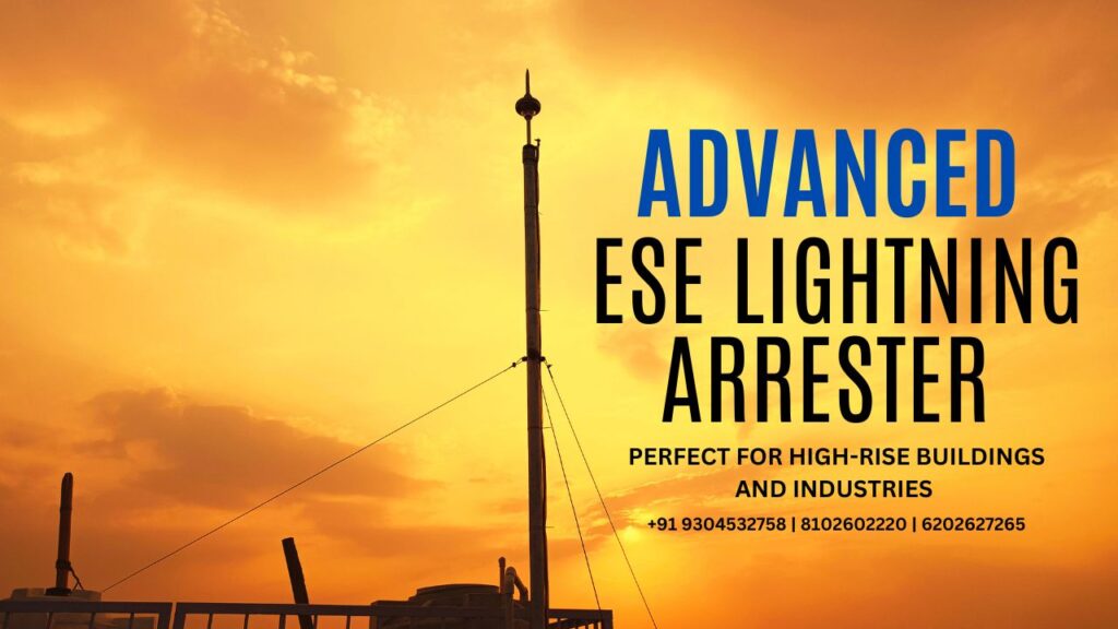 Advanced ESE Lightning Arrester for Industrial Users- Contact Now