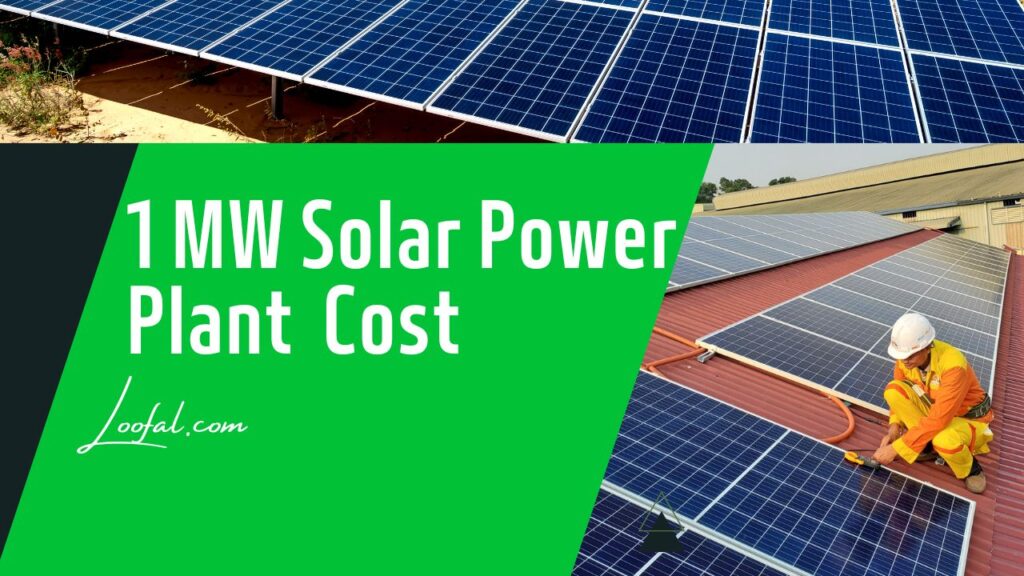 What is the Cost for 1 MW Solar Power Plant in India: Ask Now - loofal